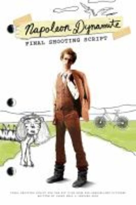 Napoleon Dynamite : Final Shooting Script | Hess, Jared/ Hess, Jerusha ...