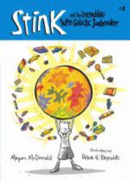 Stink and the Incredible Super-Galactic Jawbreaker | Megan McDonald - 교보문고