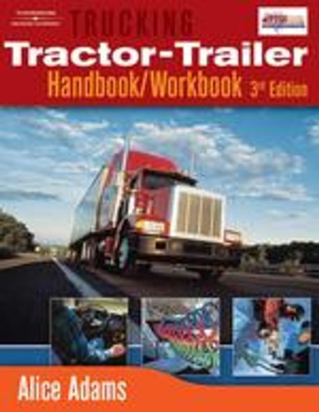 Trucking 3/E:Tractor-Trailer Driver Handbook/Workbook | Adams - 교보문고