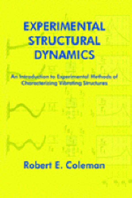 Experimental Structural Dynamics | Coleman, Robert E. - 교보문고
