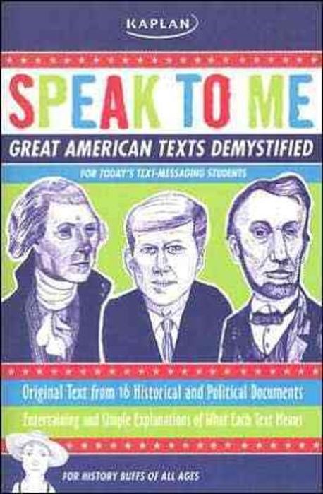 Speak to Me! : Great American Texts Demystified for Today's Text ...