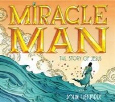 Miracle Man | John Hendrix - 교보문고