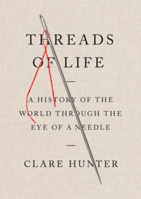 Threads of Life | Hunter, Clare - 교보문고