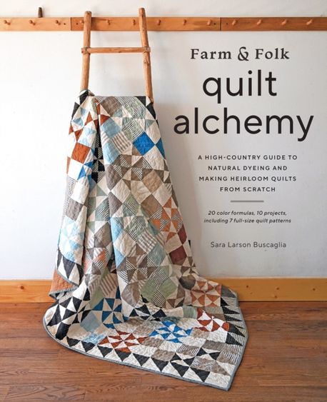 Farm & Folk Quilt Alchemy | Sara Buscaglia - 교보문고