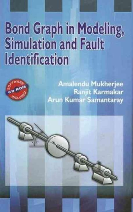 Bond Graph in Modeling, Simulation and Fault Identification, 2/e | Mukherjee, Amalendu/ Karmakar ...