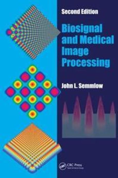 Biosignal and Medical Image, 2/e | Semmlow, John L. - 교보문고
