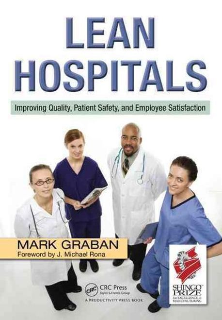Lean Hospitals : Improving Quality, Patient Safety, and Employee Satisfaction | Graban, Mark ...