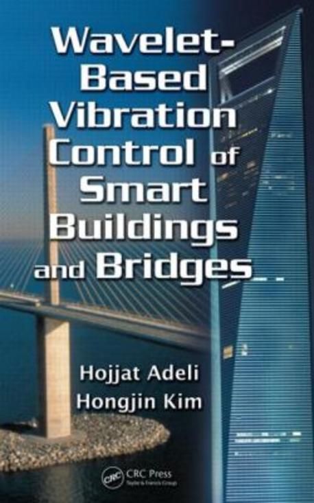 Wavelet-Based Vibration Control of Smart Buildings and Bridges | Adeli ...
