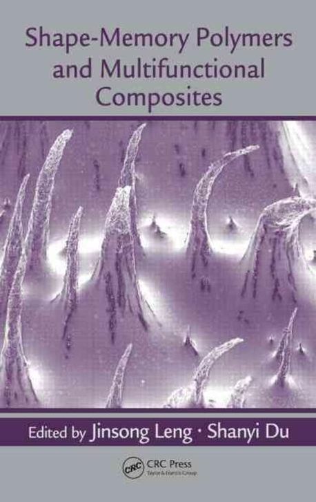 Shape-Memory Polymers and Multifunctional Composites | Leng, Jinsong - 교보문고