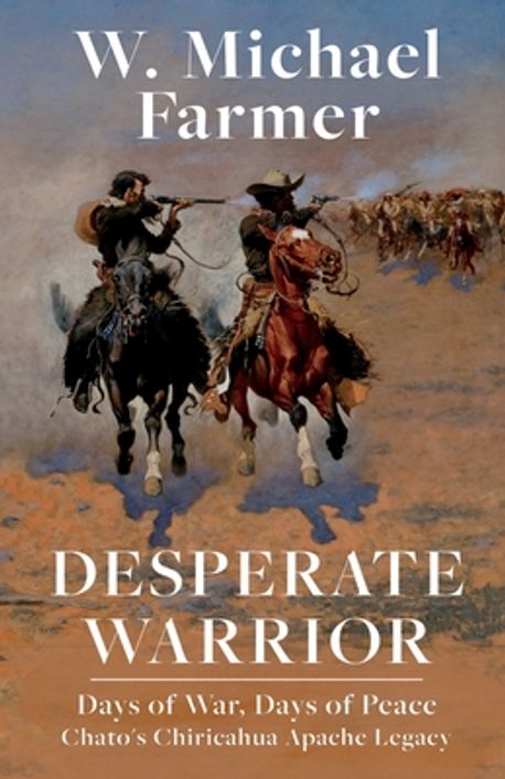 Desperate Warrior | Farmer, W. Michael - 교보문고