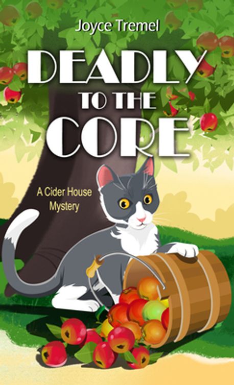 Deadly to the Core | Tremel, Joyce - 교보문고