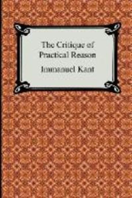 Critique of Practical Reason | Kant, Immanuel/ Abbott, Thomas Kingsmill ...