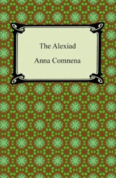 The Alexiad | Comnena, Anna - 교보문고