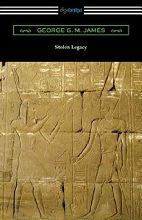Stolen Legacy | James, George G. M. - 교보문고