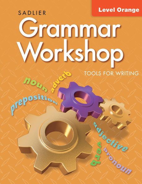 Grammar Workshop Tools for Writing SB Level Orange (G-4) | Sadlier - 교보문고