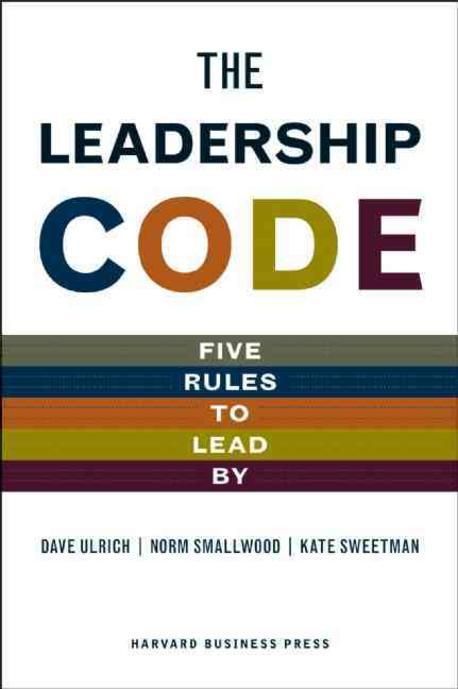 The Leadership Code | Ulrich, Dave/ Smallwood, Norm/ Sweetman, Kate - 교보문고