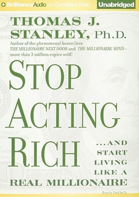 Stop Acting Rich : And Start Living Like a Real Millionaire | Stanley ...