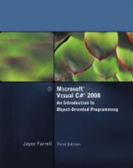 Microsoft Visual C# 2008 : An Introduction to Object-Oriented Programming | Farrell, Joyce - 교보문고