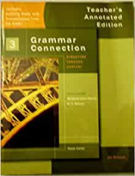 GRAMMAR CONNECTION 3(TEACHER S ANNOTATED EDITION) | JILL ORTMAN - 교보문고