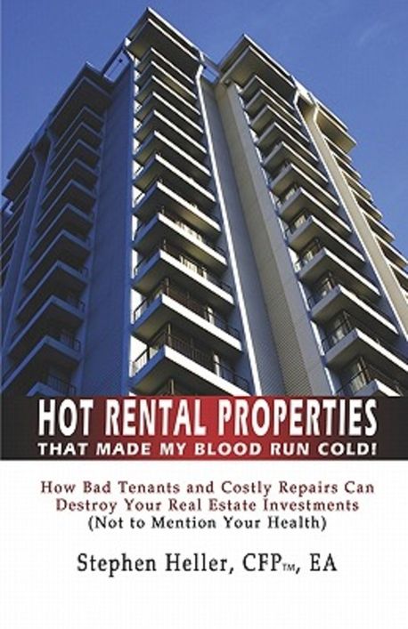 Hot Rental Properties That Made My Blood Run Cold! | Heller, Stephen - 교보문고