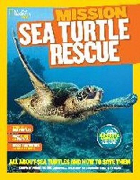 Mission: Sea Turtle Rescue: All about Sea Turtles and How to Save Them ...