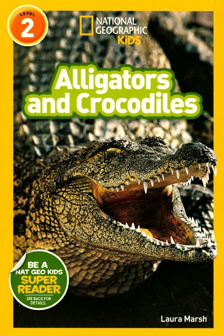 Alligators and Crocodiles | Laura Marsh - 교보문고