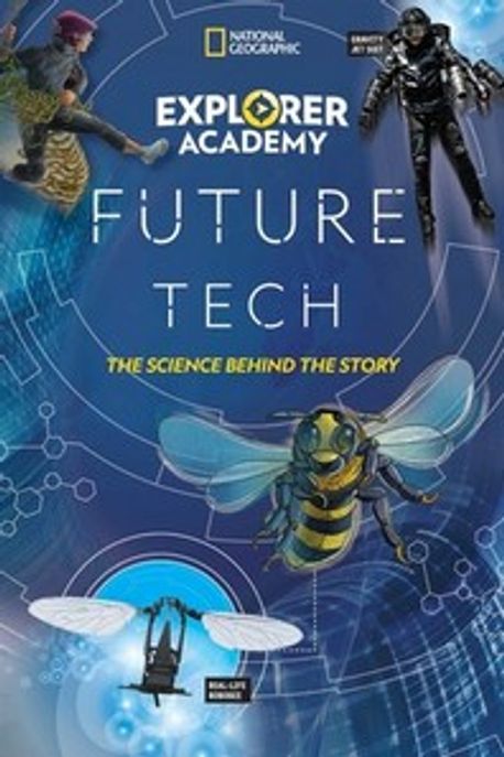 Explorer Academy Future Tech | National Geographic Kids - 교보문고