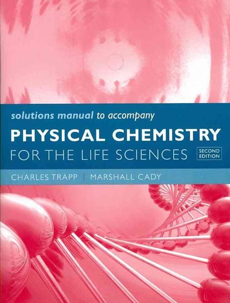 Physical Chemistry for the Life Sciences Solutions Manual | Trapp, C. A. - 교보문고
