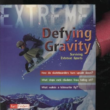 Defying Gravity : Surviving Extreme Sports | Sean Callery - 교보문고