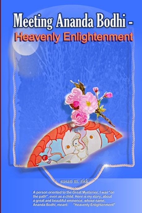 Meeting Ananda Bodhi -Heavenly Enlightenment | Risk, Susan Mary - 교보문고