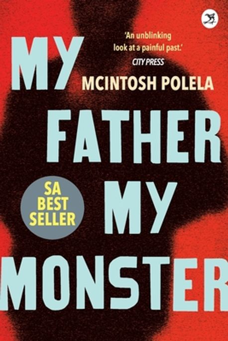 My Father. My Monster | Polela, McIntosh - 교보문고