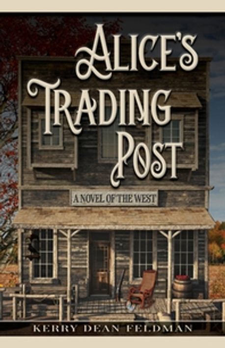 Alice's Trading Post | Feldman, Kerry Dean - 교보문고