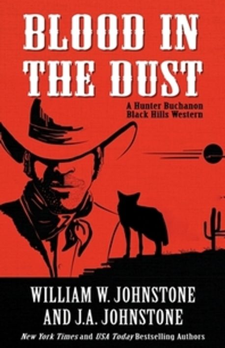 Blood in the Dust | Johnstone, William W. - 교보문고