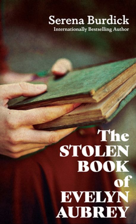 The Stolen Book of Evelyn Aubrey | Burdick, Serena - 교보문고
