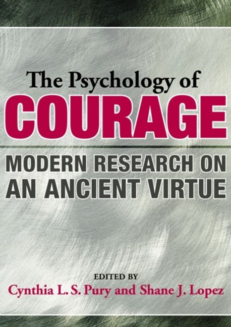 The Psychology of Courage | Pury, Cynthia L. S. - 교보문고