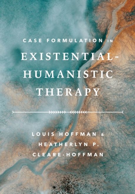 Case Formulation in Existential-Humanistic Therapy | Hoffman, Louis - 교보문고