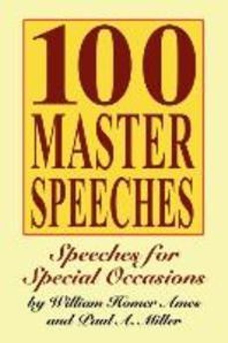 100 Master Speeches : Speeches for Special Occasions | Ames, William ...