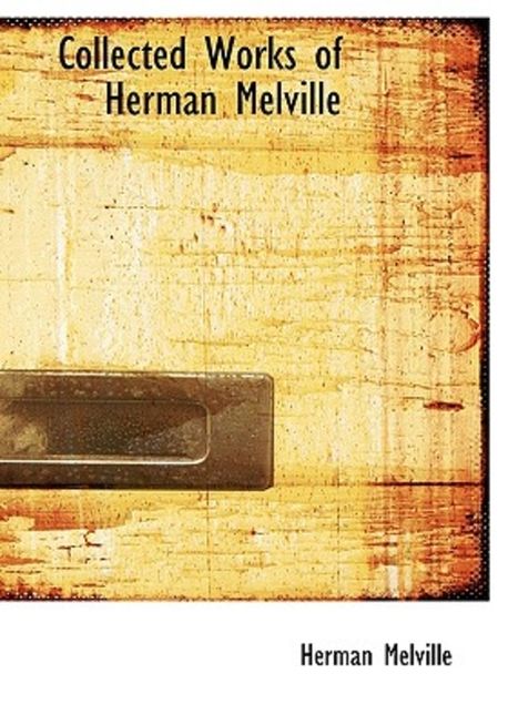 Collected Works of Herman Melville | Melville, Herman - 교보문고
