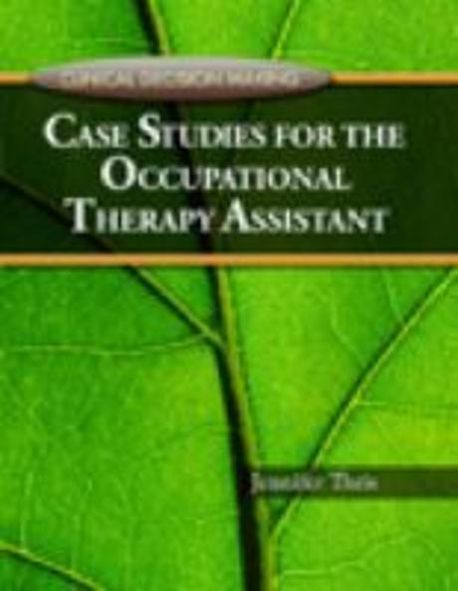 Case Studies for the Occupational Therapy Assistant | Theis, Jennifer L ...