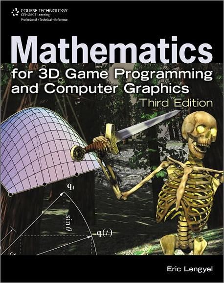 MATHEMATICS FOR 3D GAME PROGRAMMING AND COMPUTER GRAPHICS | Lengyel ...
