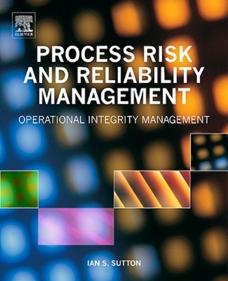 Process Risk and Reliability Management | Sutton, Ian - 교보문고