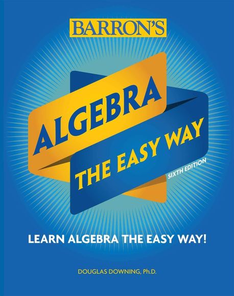 Algebra: The Easy Way | Downing, Douglas - 교보문고