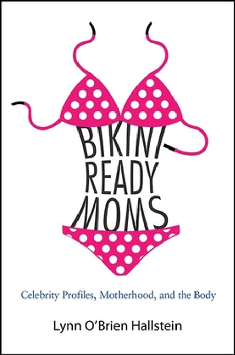 Bikini-Ready Moms | O'Brien Hallstein, Lynn - 교보문고