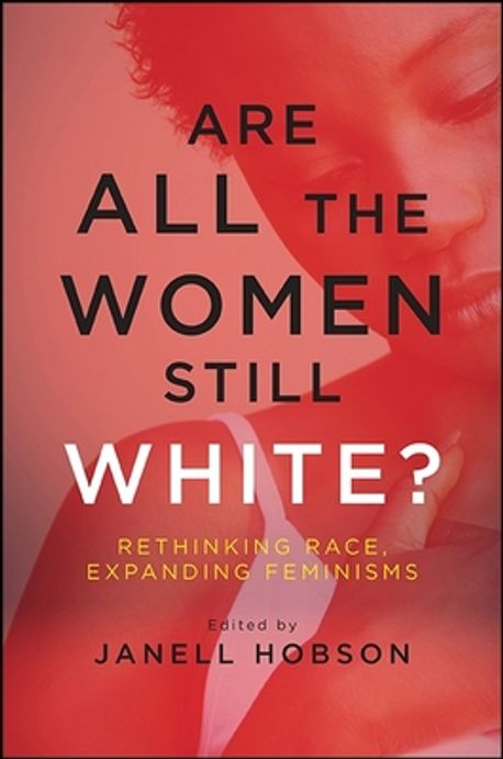 Are All the Women Still White? | Hobson, Janell (EDT) - 교보문고
