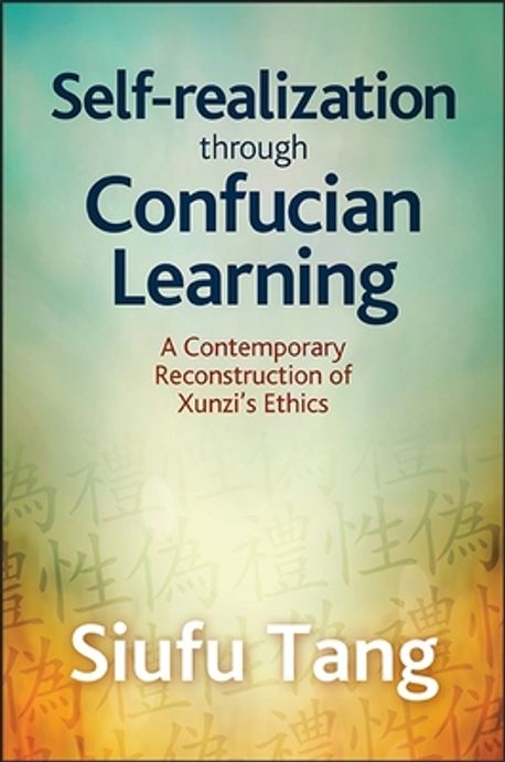 Self-Realization Through Confucian Learning | Tang, Siufu - 교보문고