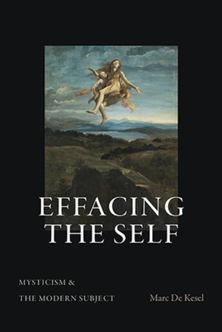 Effacing the Self | De Kesel, Marc - 교보문고