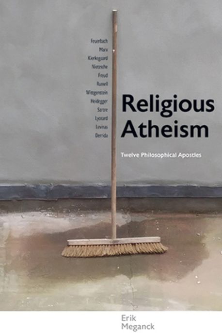 Religious Atheism | Meganck, Erik - 교보문고