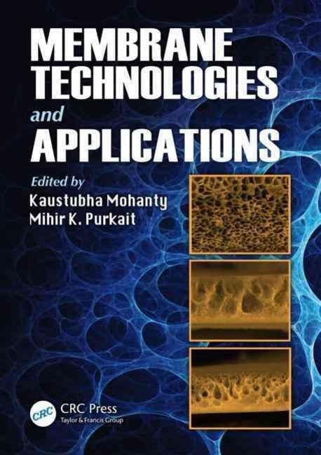 Membrane Technologies and Applications | Mohanty, Kaustubha - 교보문고