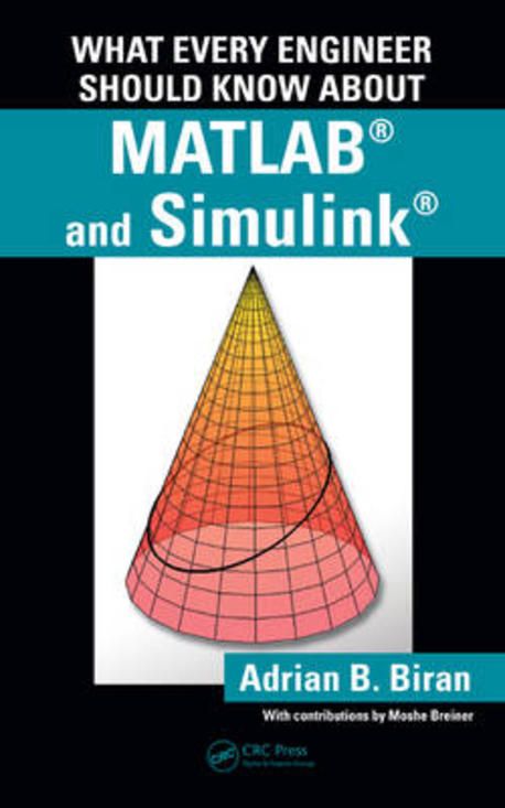 What Every Engineer Should Know about Matlab(r) and Simulink(r) | Biran ...