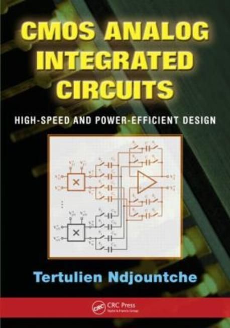CMOS Analog Integrated Circuits: High-Speed and Power-Efficient Design | Tertulien Ndjountche - 교보문고